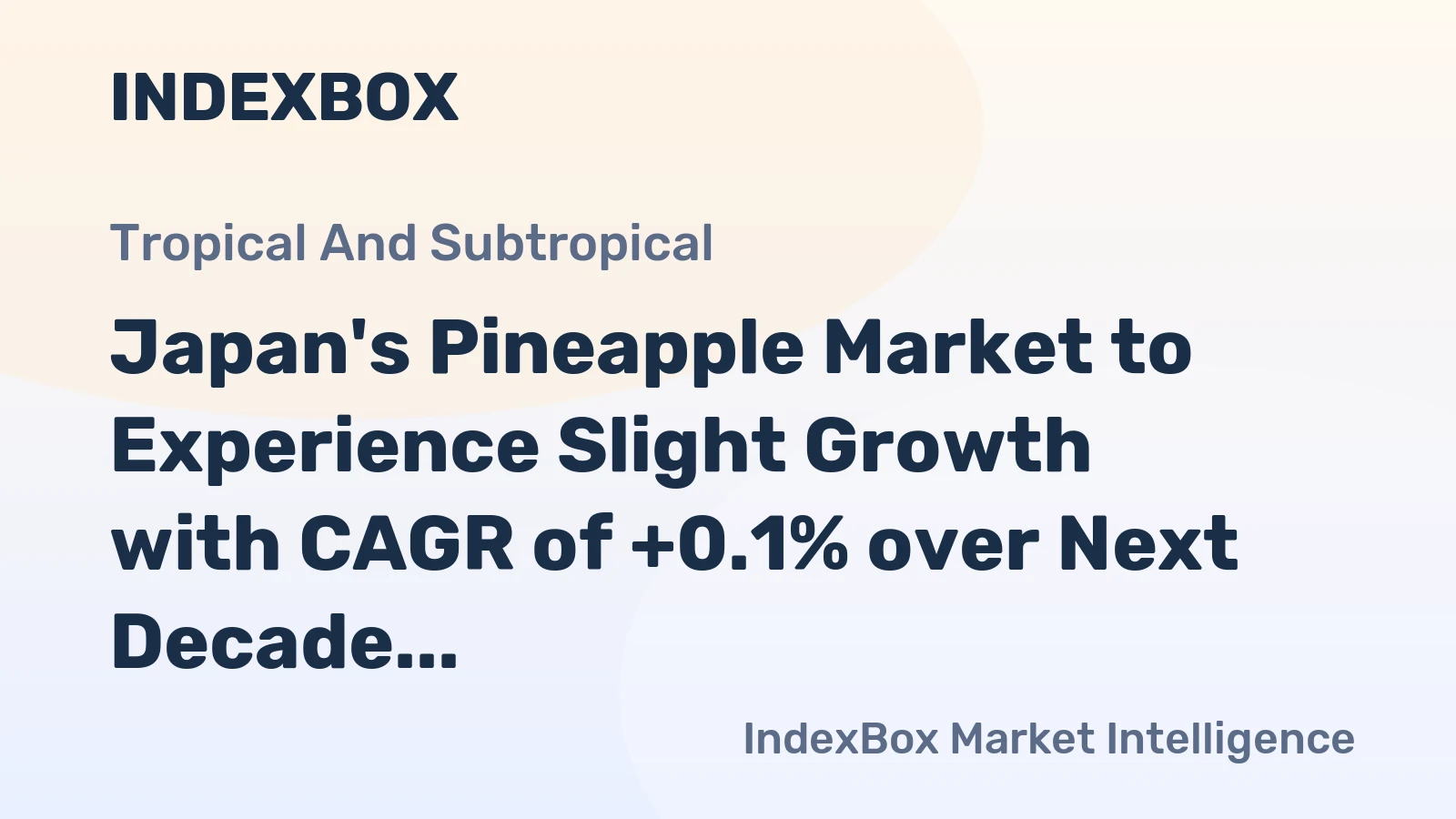Japan's Pineapple Market to Experience Slight Growth with CAGR of +0.1% over Next Decade, Reaching $157M by 2035