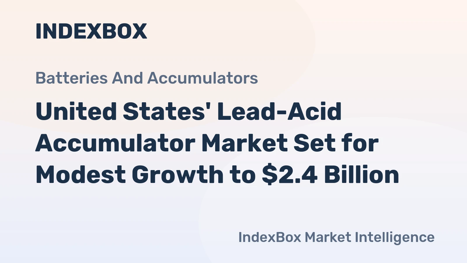United States' Lead-Acid Accumulator Market Set for Modest Growth to $2.4 Billion