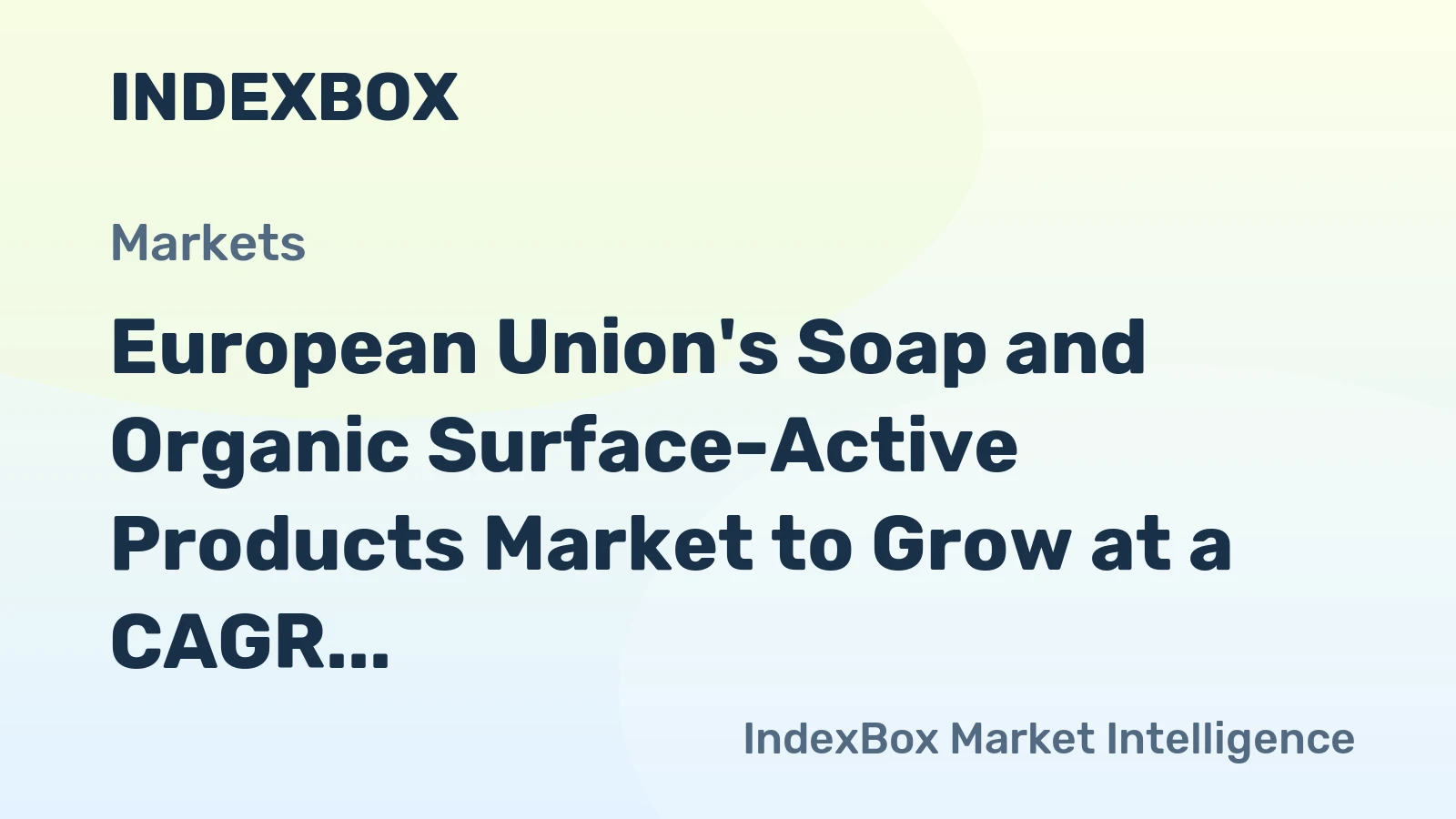 European Union's Soap and Organic Surface-Active Products Market to Grow at a CAGR of +2.4% to Reach $1.1B by 2035