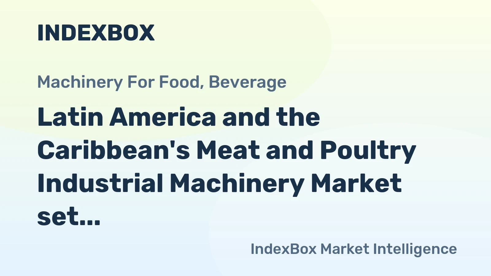 Latin America and the Caribbean's Meat and Poultry Industrial Machinery Market set to Reach 55K Units and $1.3B by 2035