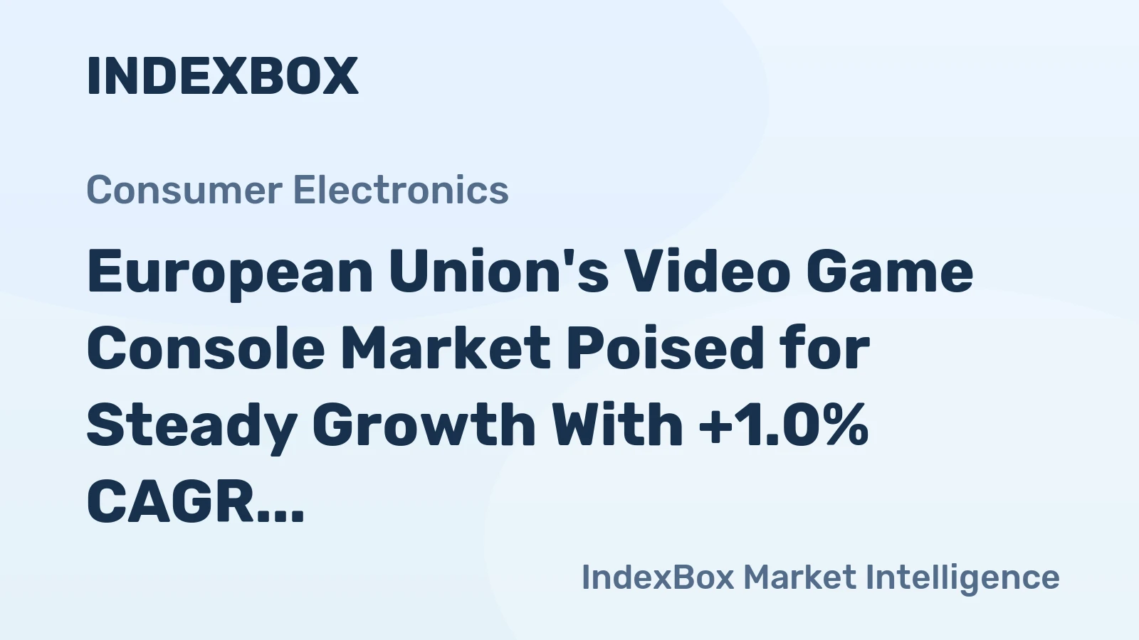 European Union's Video Game Console Market Poised for Steady Growth With +1.0% CAGR