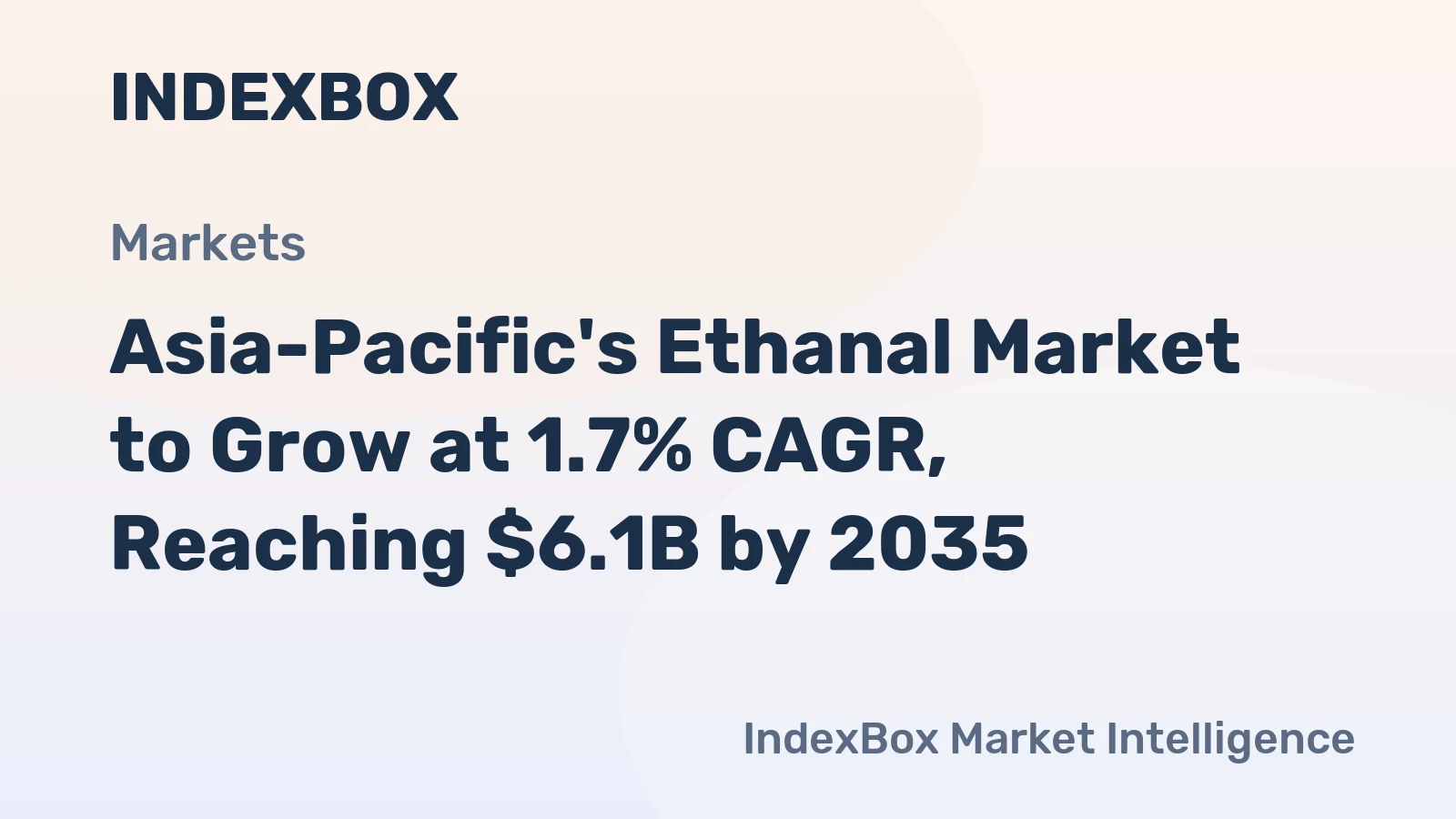 Asia-Pacific's Ethanal Market to Grow at 1.7% CAGR, Reaching $6.1B by 2035