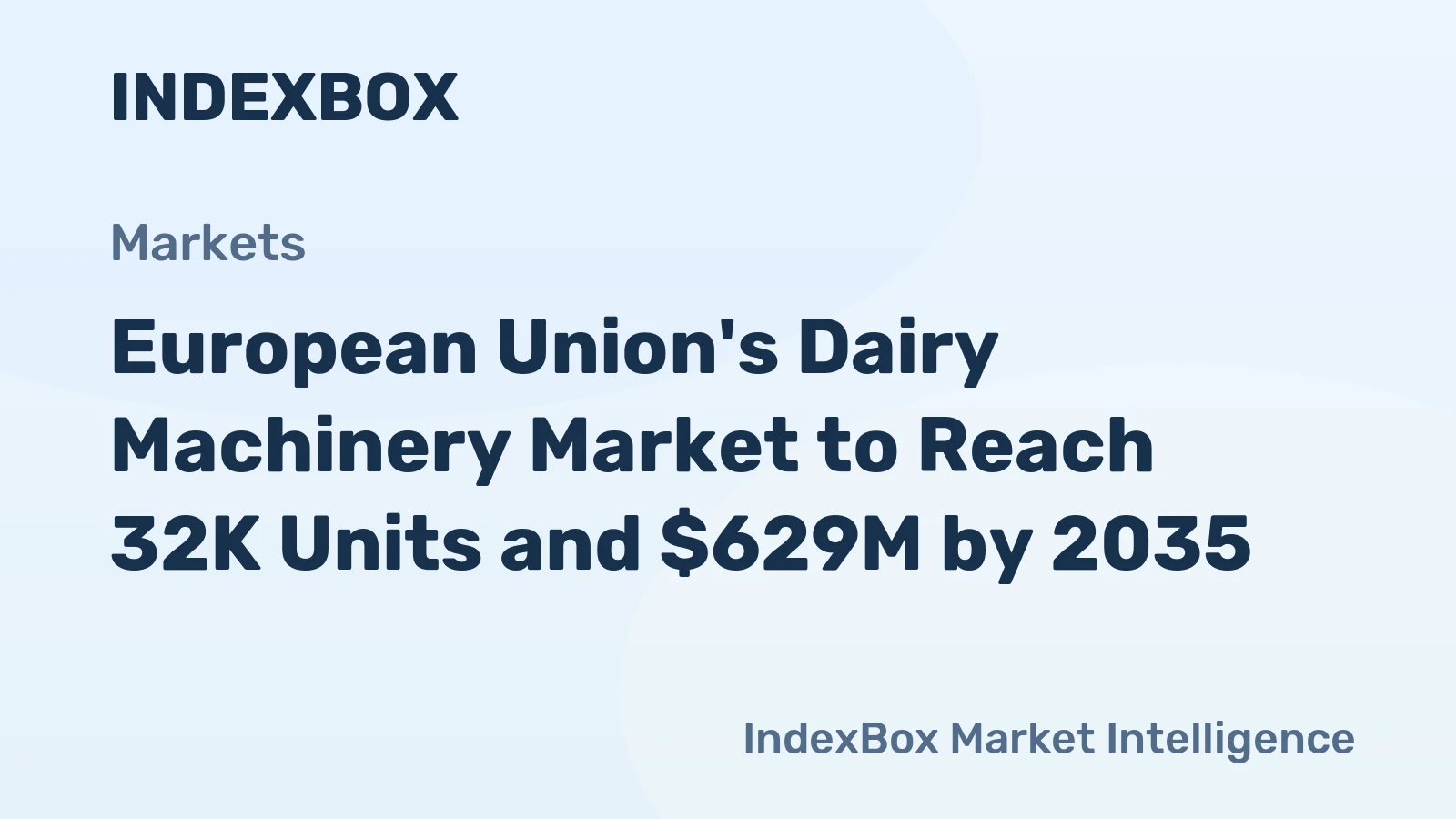 European Union's Dairy Machinery Market to Reach 32K Units and $629M by 2035