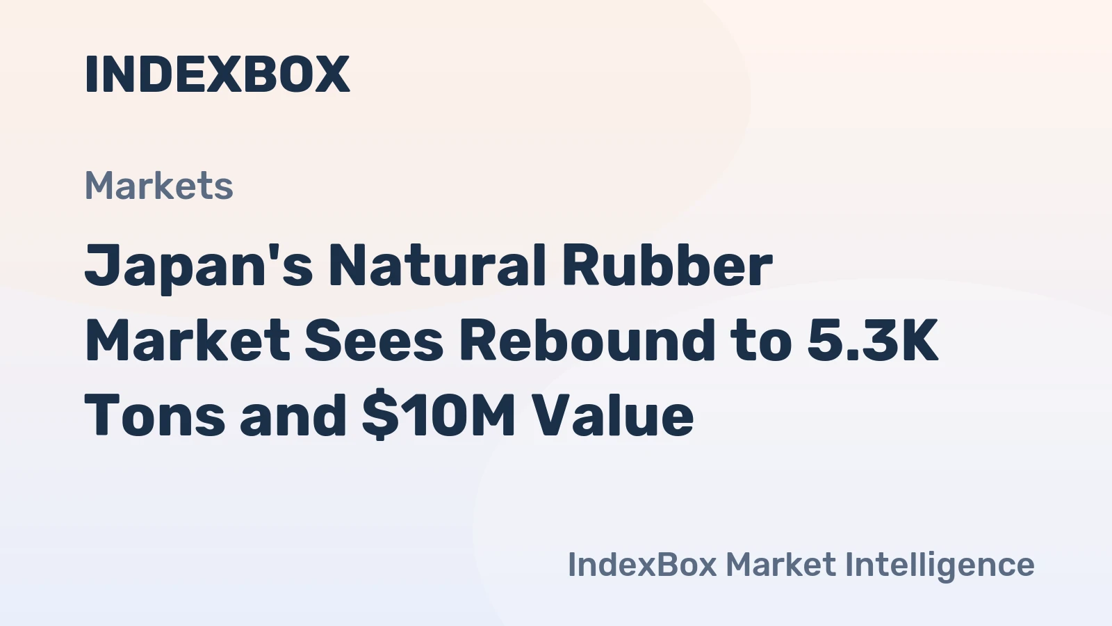 Japan's Natural Rubber Market Sees Rebound to 5.3K Tons and $10M Value