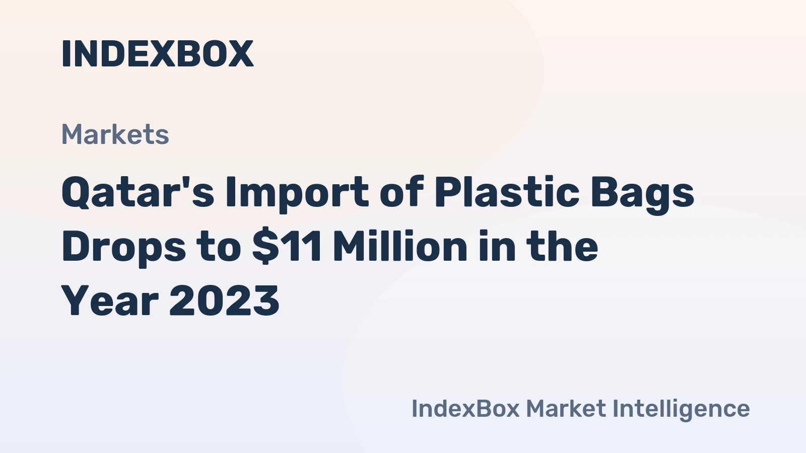 Qatar's Import of Plastic Bags Drops to $11 Million in the Year 2023.