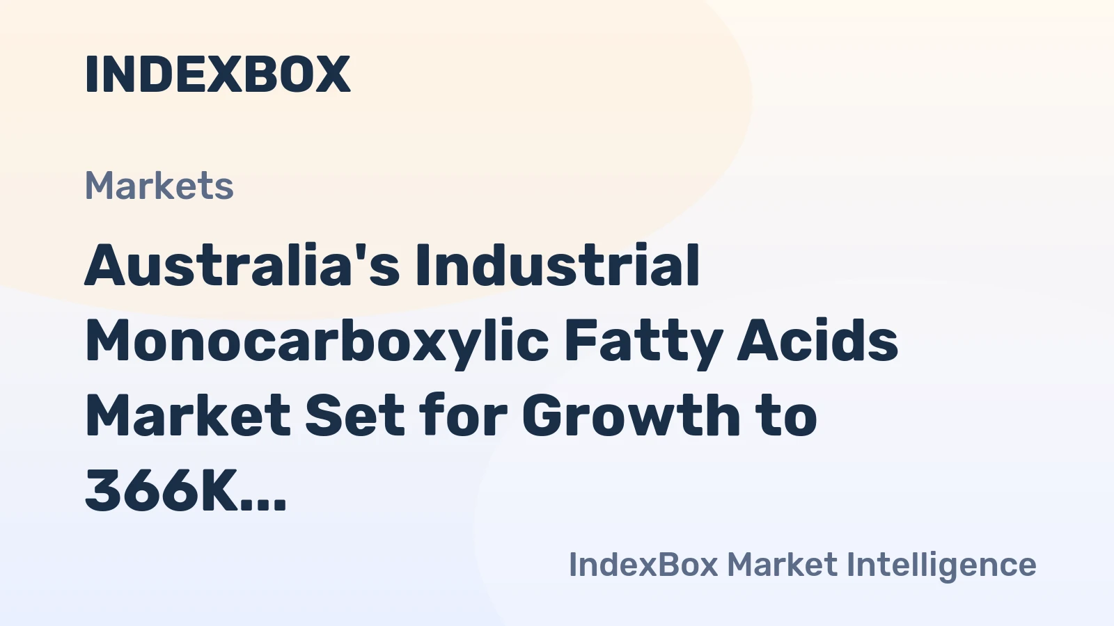 Australia's Industrial Monocarboxylic Fatty Acids Market Set for Growth to 366K Tons and $486M