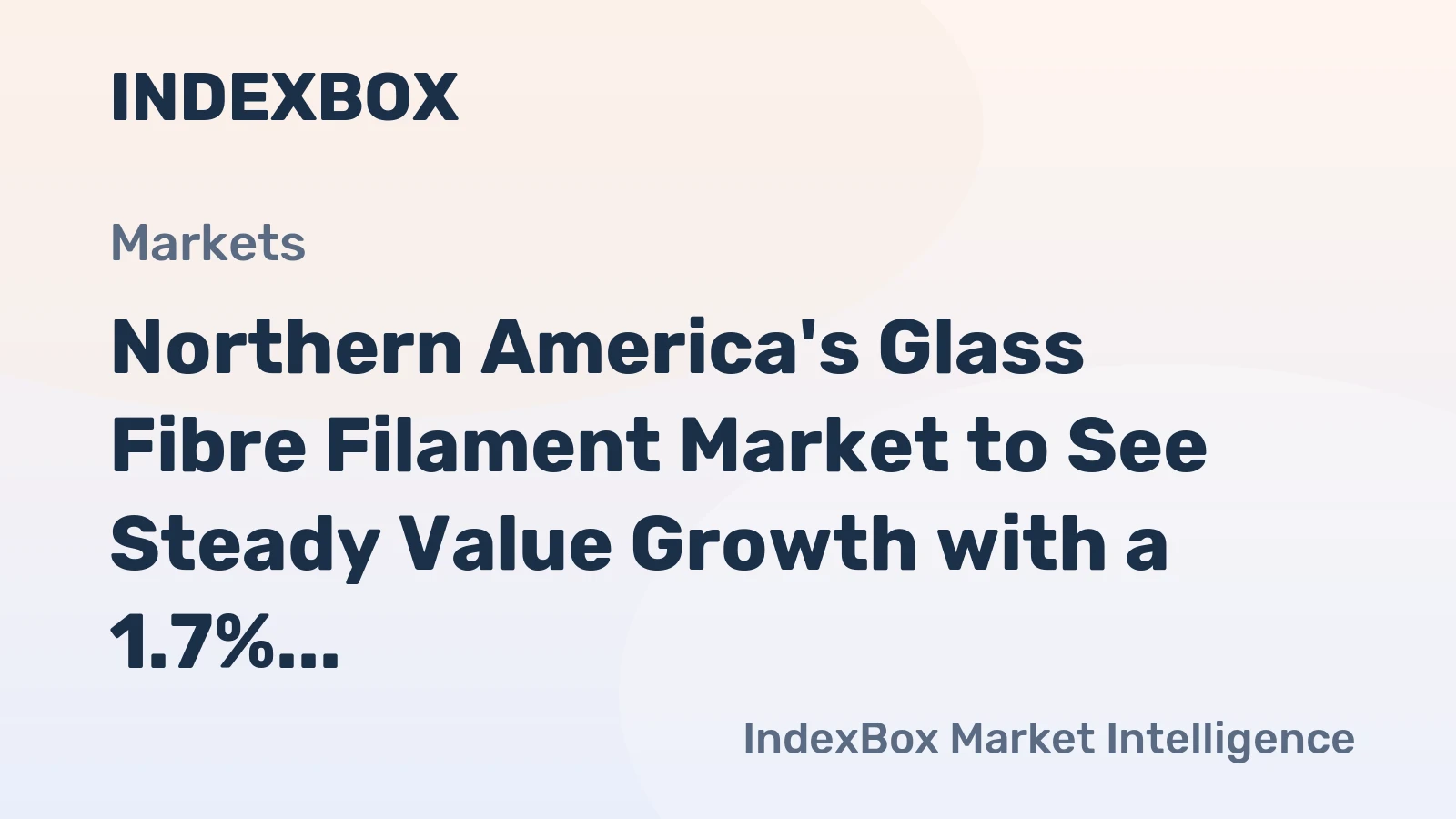 Northern America's Glass Fibre Filament Market to See Steady Value Growth with a 1.7% CAGR Through 2035