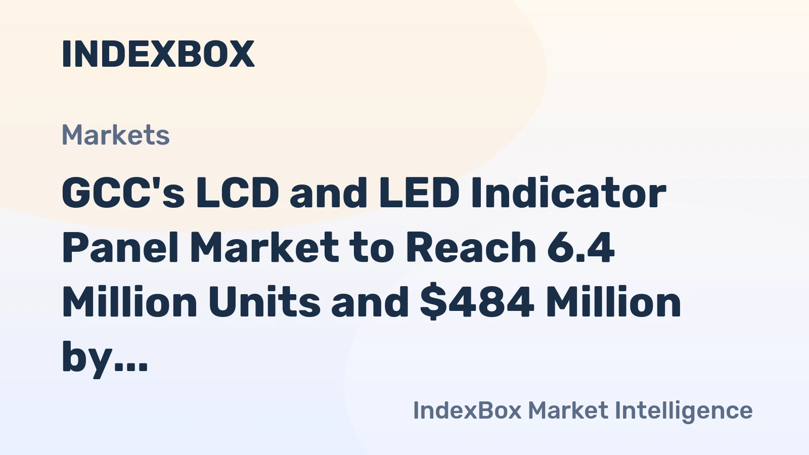 GCC's LCD and LED Indicator Panel Market to Reach 6.4 Million Units and $484 Million by 2035