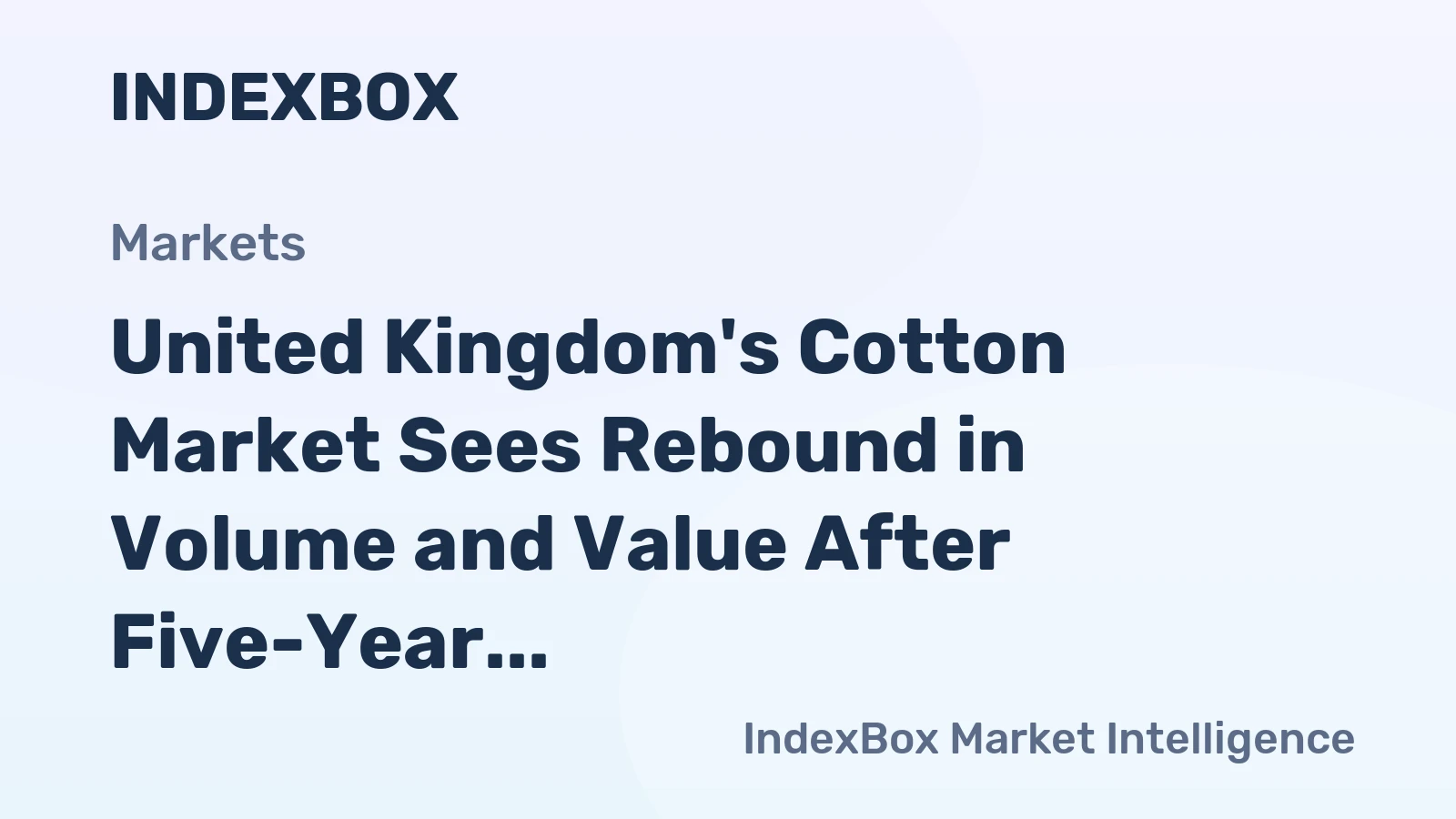 United Kingdom's Cotton Market Sees Rebound in Volume and Value After Five-Year Decline