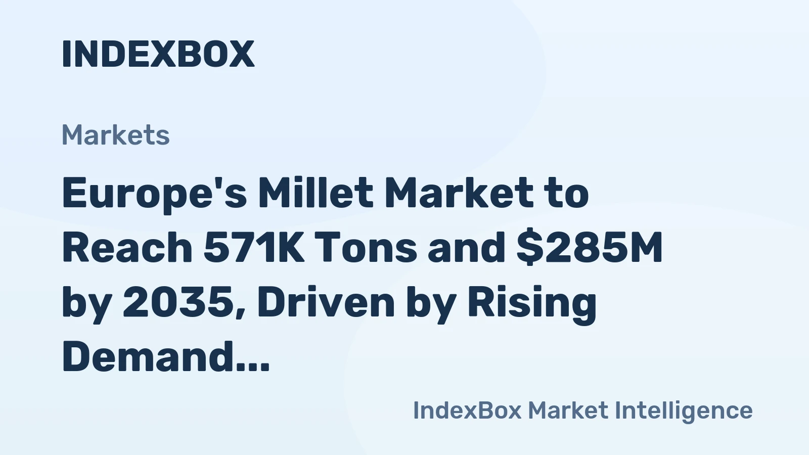 Europe's Millet Market to Reach 571K Tons and $285M by 2035, Driven by Rising Demand