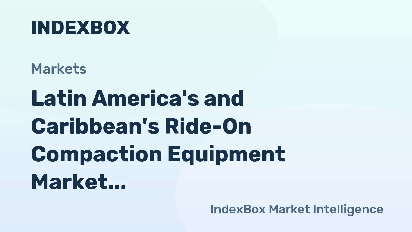 Latin America's and Caribbean's Ride-On Compaction Equipment Market to Expand at 1.4% CAGR Through 2035