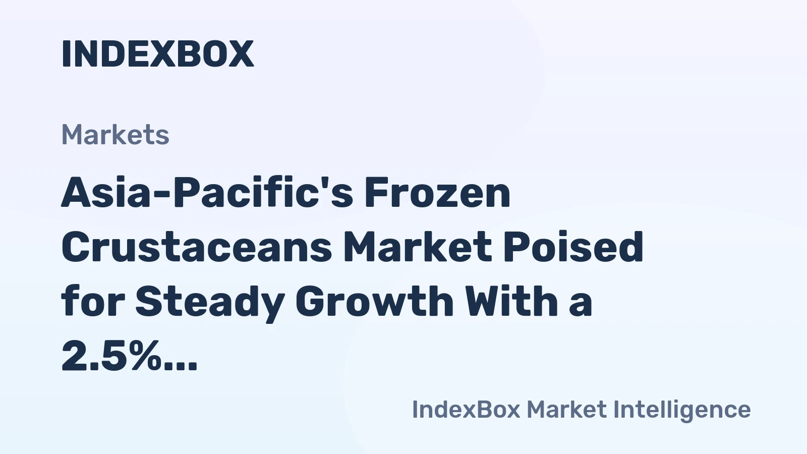 Asia-Pacific's Frozen Crustaceans Market Poised for Steady Growth With a 2.5% CAGR in Value