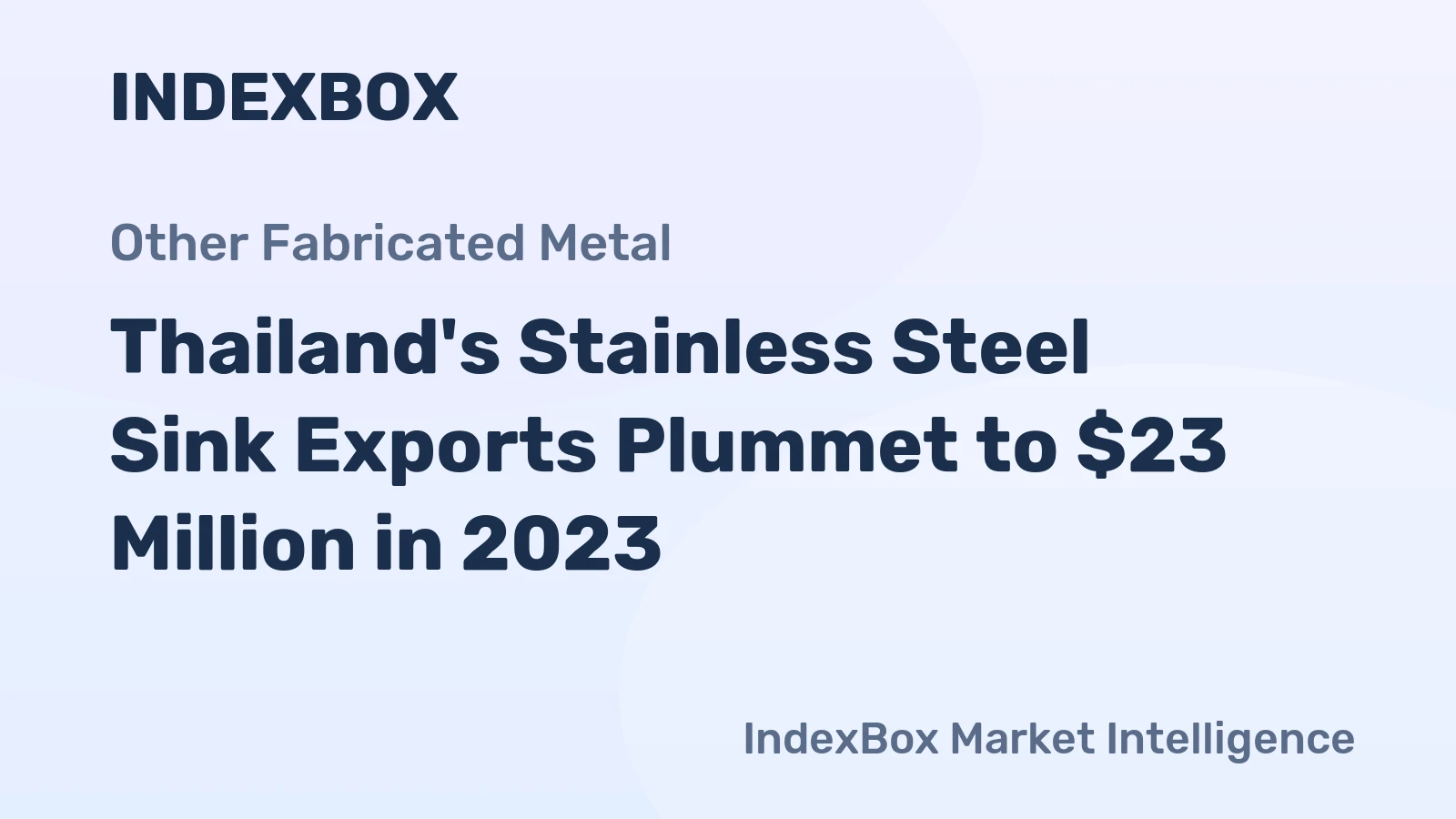 Thailand's Stainless Steel Sink Exports Plummet to $23 Million in 2023