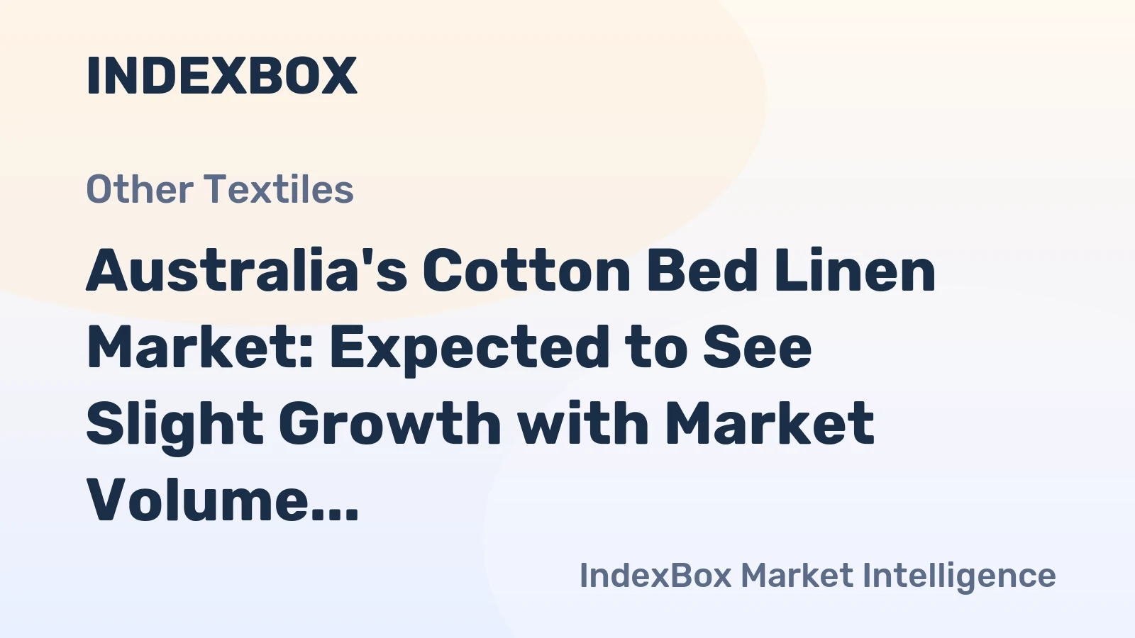 Australia's Cotton Bed Linen Market: Expected to See Slight Growth with Market Volume Reaching 23K Tons and Value Reaching $262M by 2035