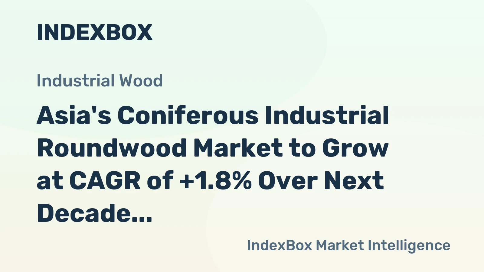 Asia's Coniferous Industrial Roundwood Market to Grow at CAGR of +1.8% Over Next Decade
