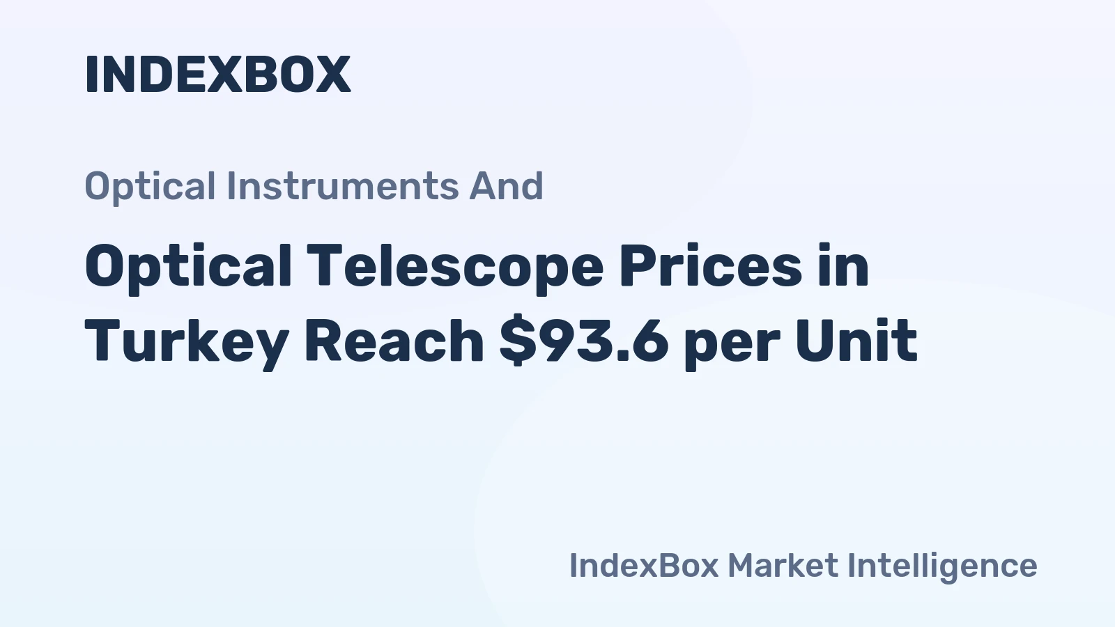 Optical Telescope Prices in Turkey Reach $93.6 per Unit