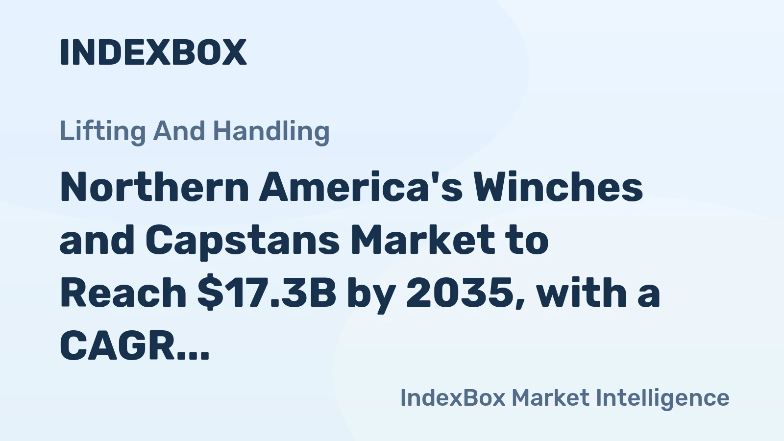 Northern America's Winches and Capstans Market to Reach $17.3B by 2035, with a CAGR of +4.7%