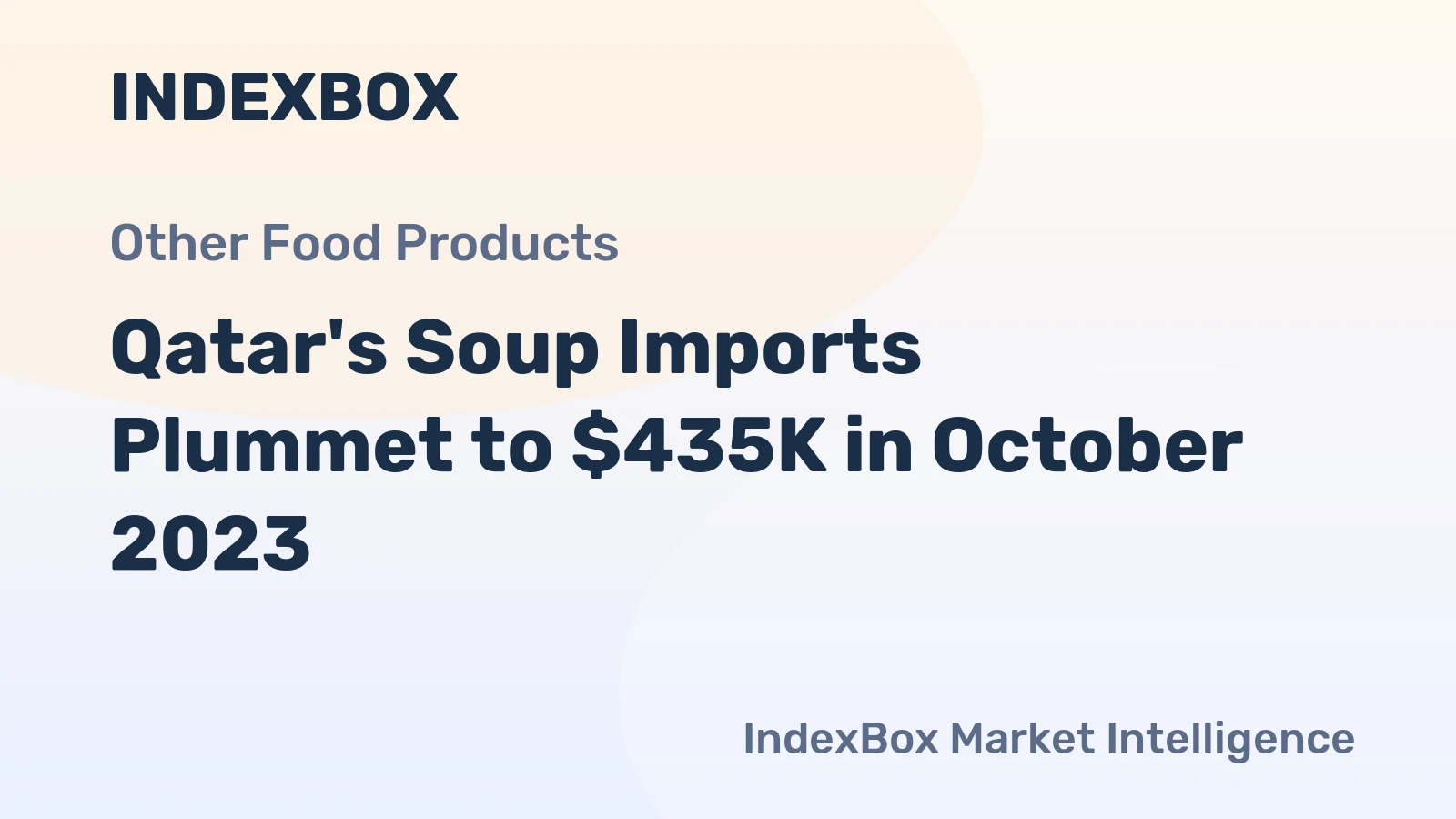 Qatar's Soup Imports Plummet to $435K in October 2023