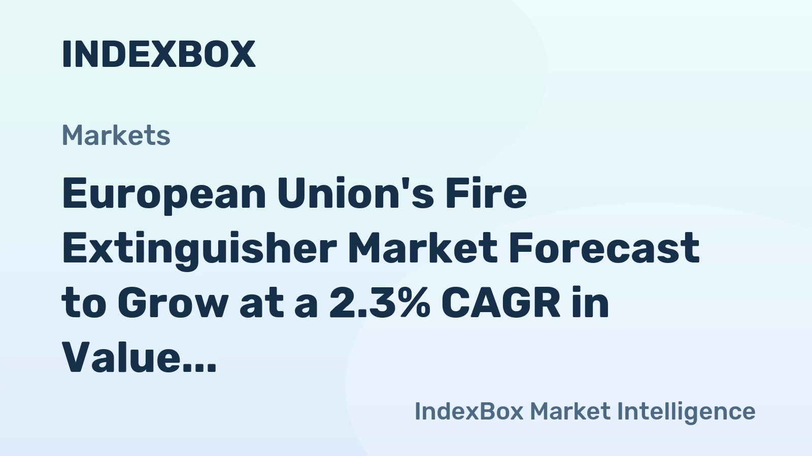 European Union's Fire Extinguisher Market Forecast to Grow at a 2.3% CAGR in Value Through 2035