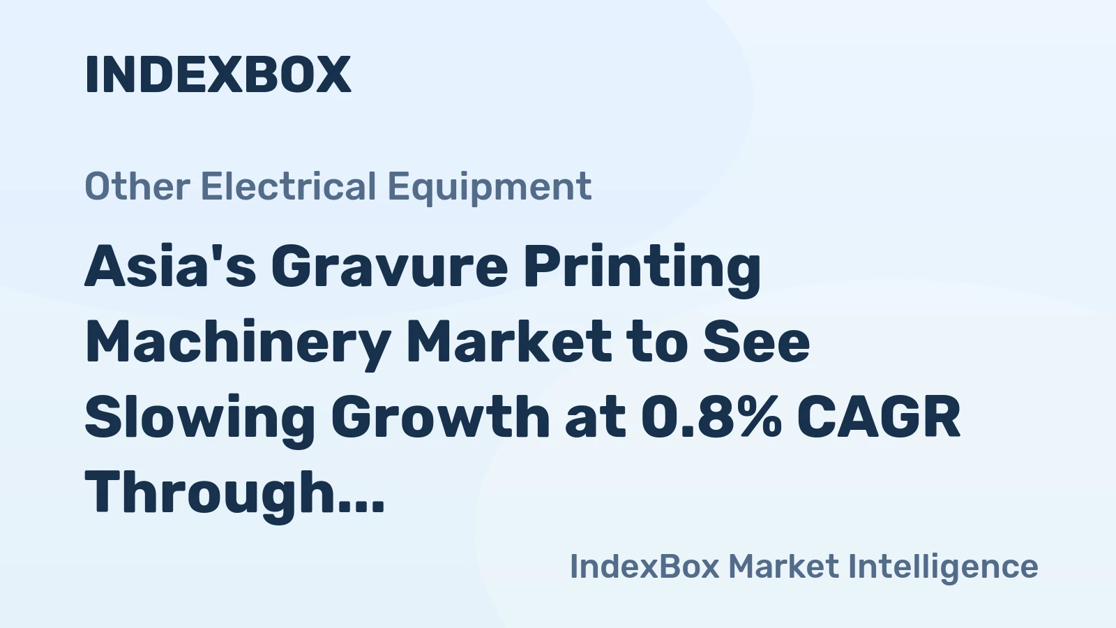 Asia's Gravure Printing Machinery Market to See Slowing Growth at 0.8% CAGR Through 2035
