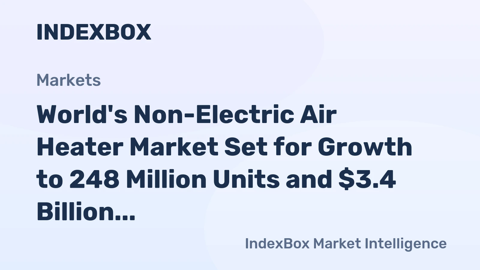 World's Non-Electric Air Heater Market Set for Growth to 248 Million Units and $3.4 Billion in Value