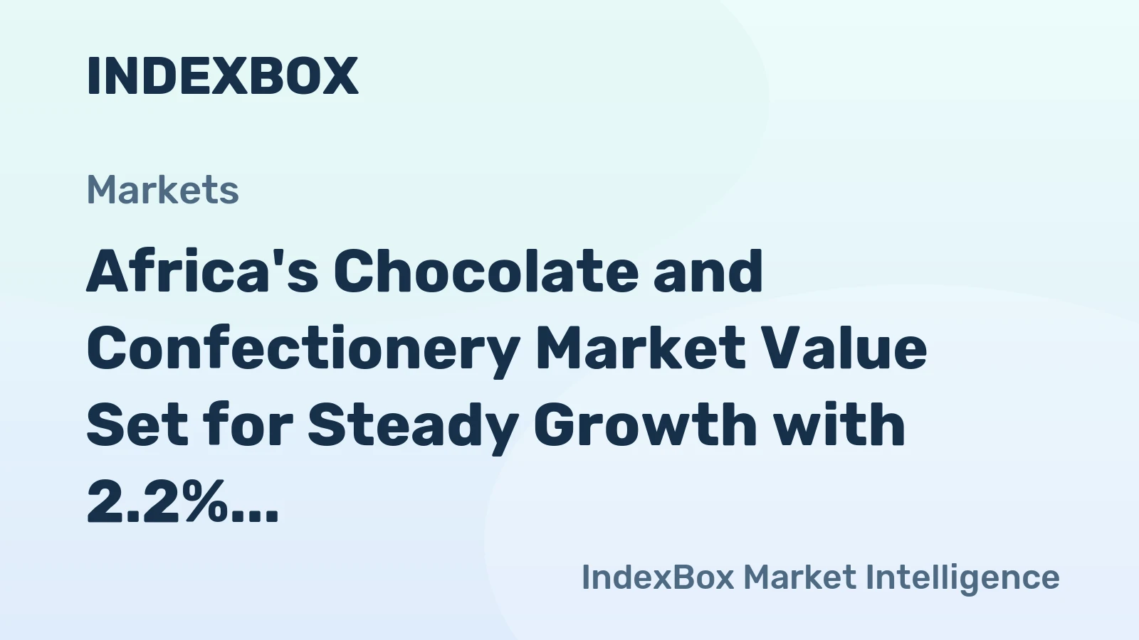 Africa's Chocolate and Confectionery Market Value Set for Steady Growth with 2.2% CAGR