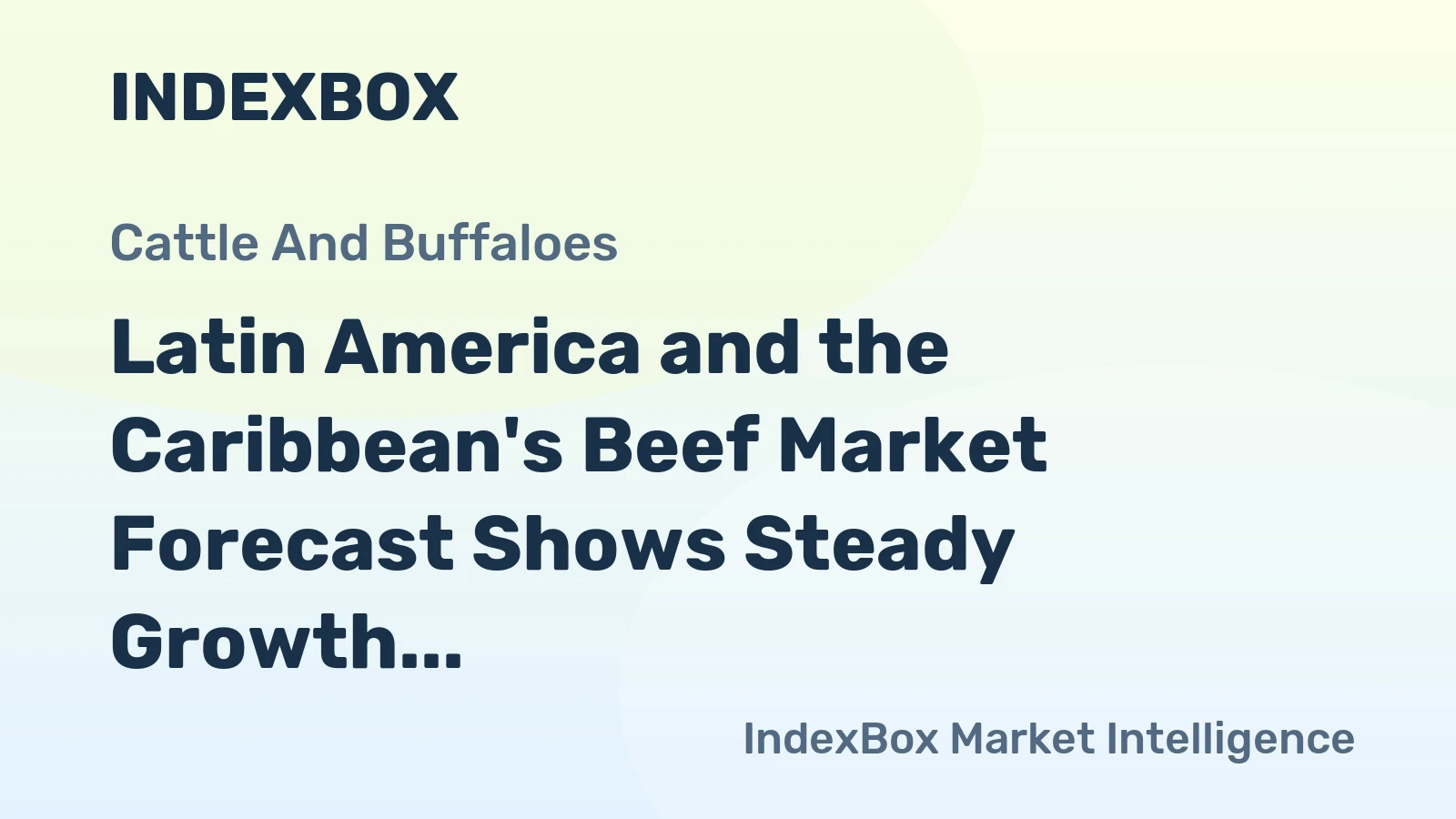 Latin America and the Caribbean's Beef Market Forecast Shows Steady Growth With a 1.1% CAGR in Value
