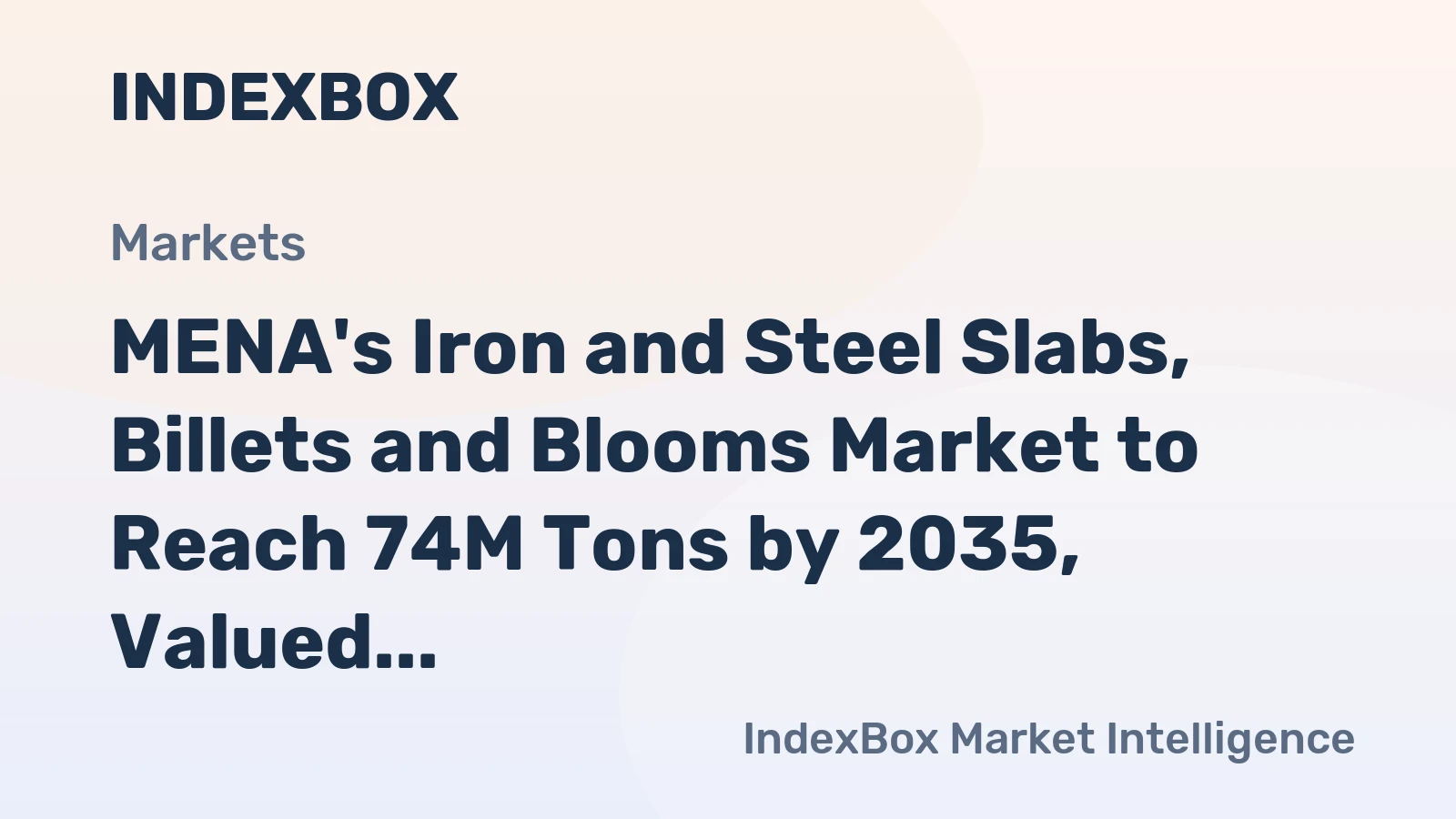 MENA's Iron and Steel Slabs, Billets and Blooms Market to Reach 74M Tons by 2035, Valued at $48.1B