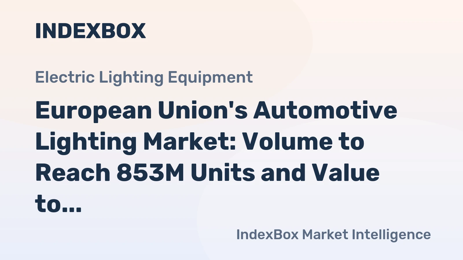 European Union's Automotive Lighting Market: Volume to Reach 853M Units and Value to Hit $15.6B by 2035