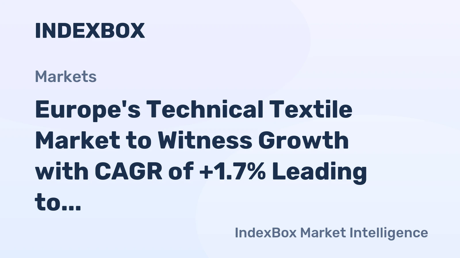 Europe's Technical Textile Market to Witness Growth with CAGR of +1.7% Leading to $4B Value by 2035