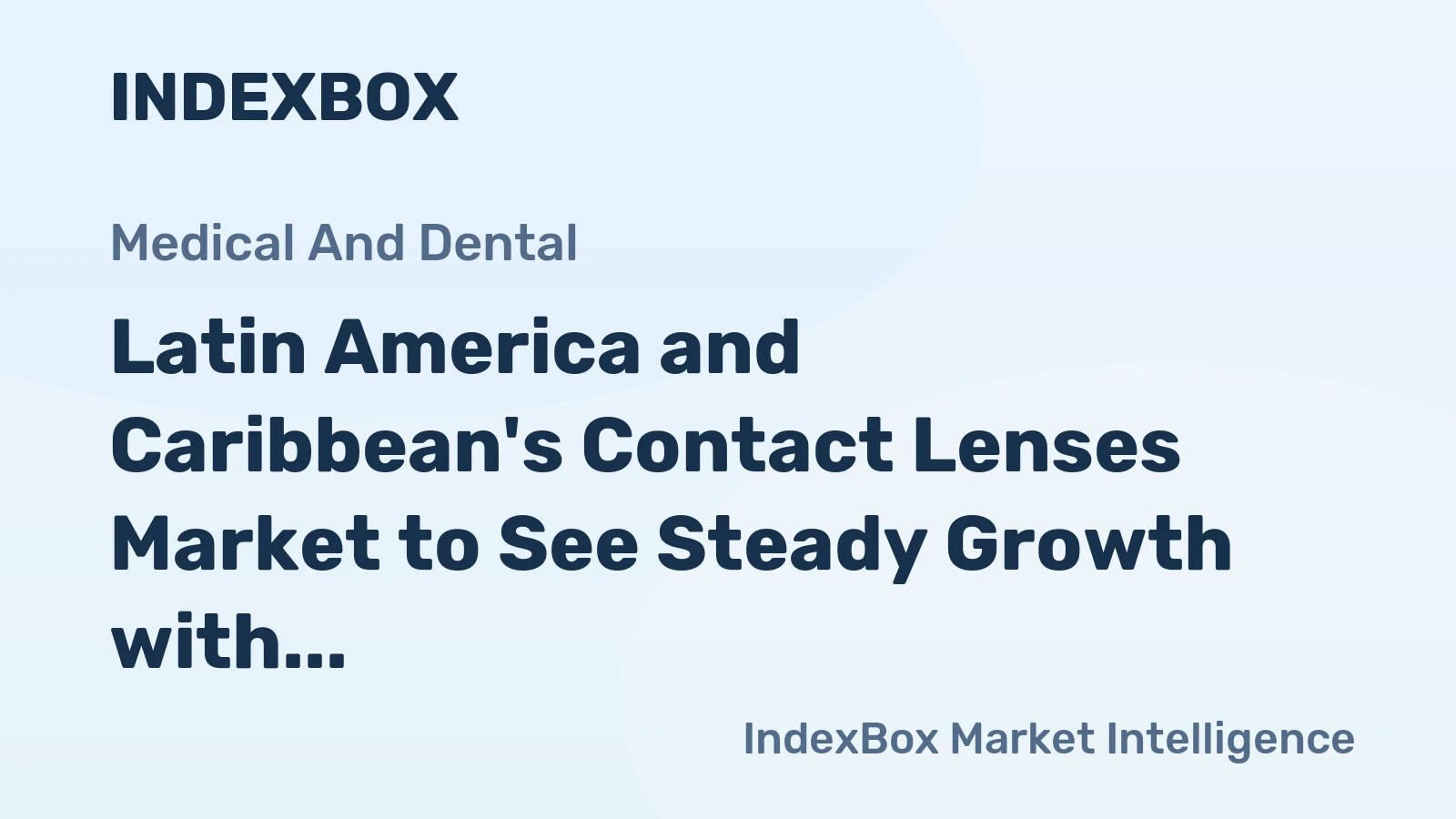Latin America and Caribbean's Contact Lenses Market to See Steady Growth with +1.3% CAGR