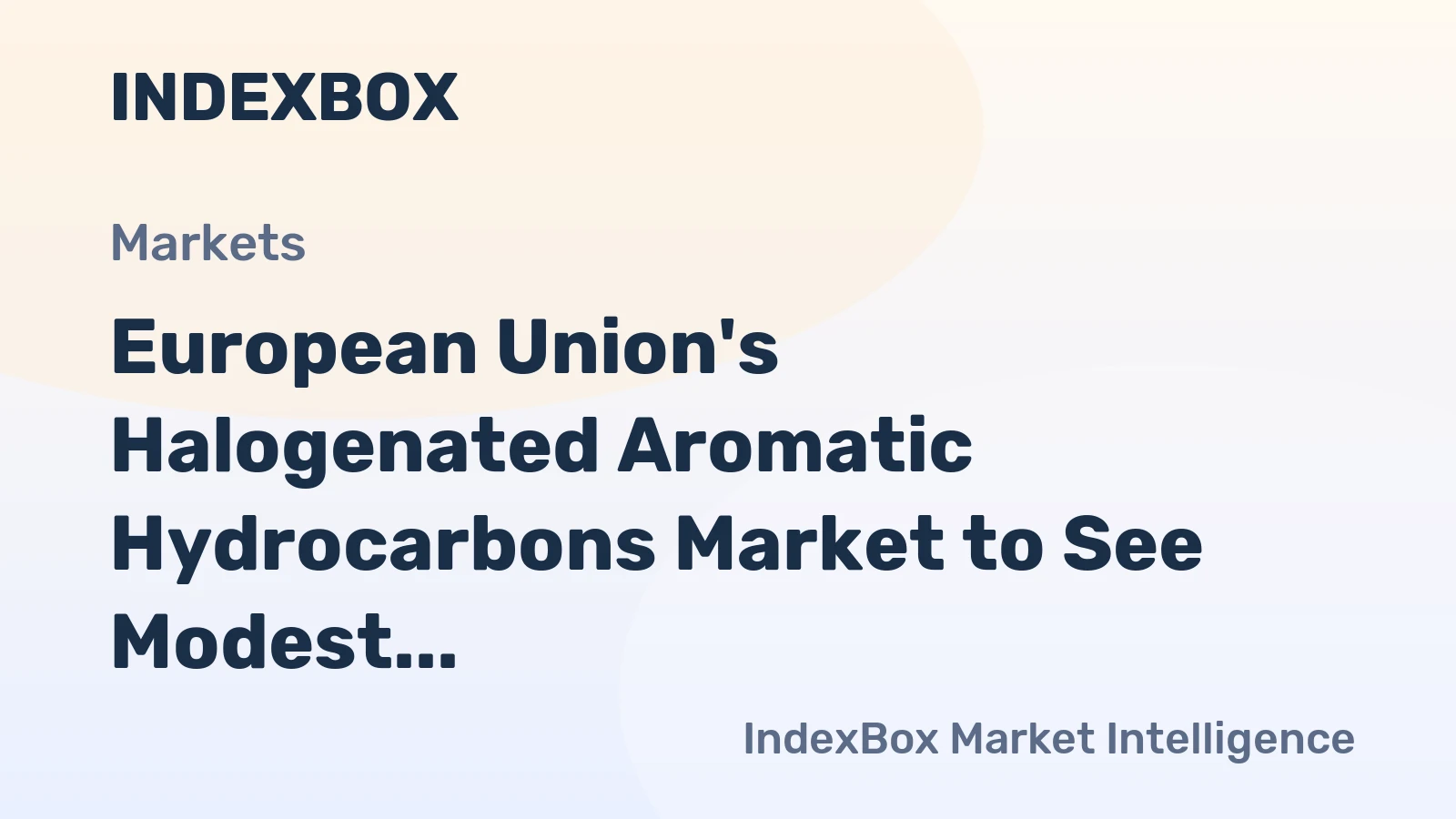 European Union's Halogenated Aromatic Hydrocarbons Market to See Modest Volume Growth Amid Value Decline