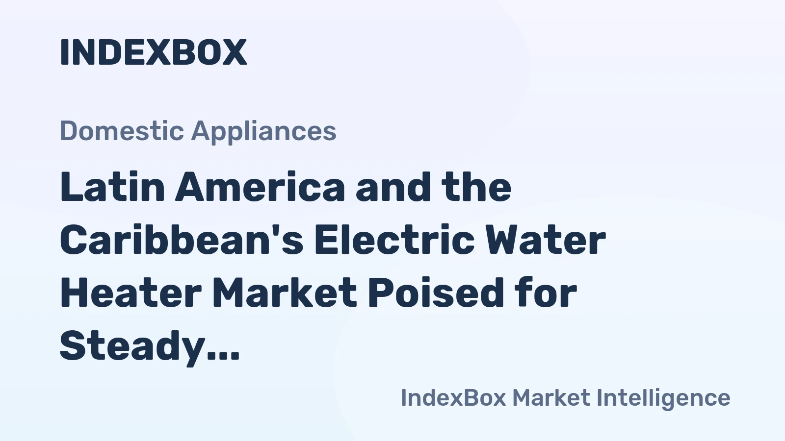 Latin America and the Caribbean's Electric Water Heater Market Poised for Steady Growth With a 2.0% CAGR
