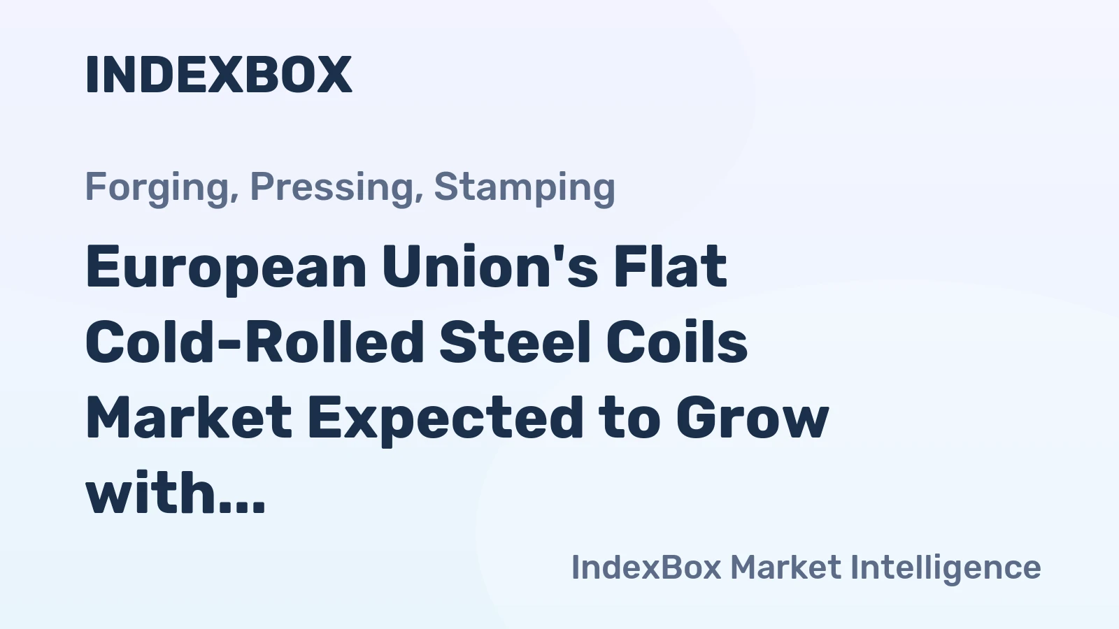 European Union's Flat Cold-Rolled Steel Coils Market Expected to Grow with CAGR of +1.1% Over Next Decade