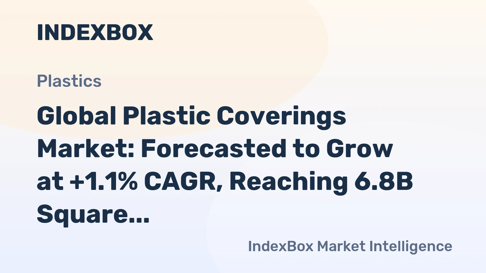 Global Plastic Coverings Market: Forecasted to Grow at +1.1% CAGR, Reaching 6.8B Square Meters by 2035