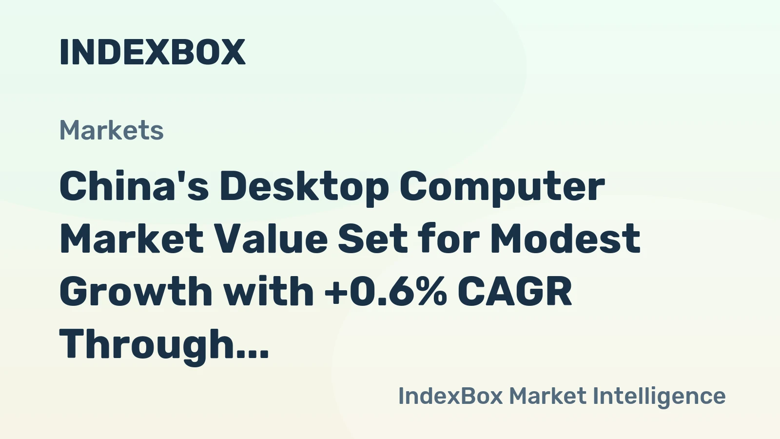 China's Desktop Computer Market Value Set for Modest Growth with +0.6% CAGR Through 2035