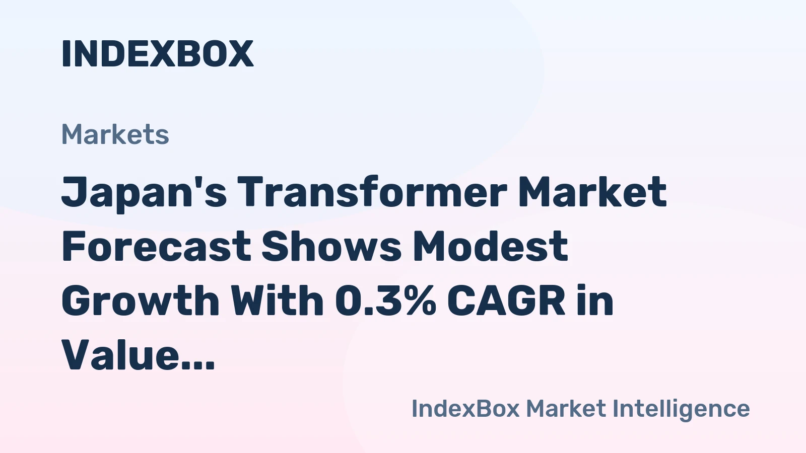 Japan's Transformer Market Forecast Shows Modest Growth With 0.3% CAGR in Value