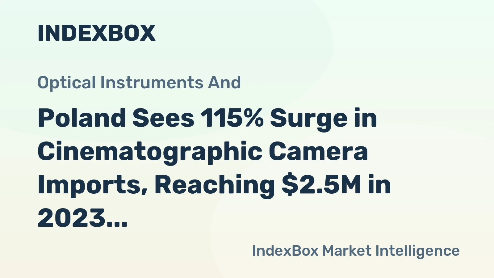 Poland Sees 115% Surge in Cinematographic Camera Imports, Reaching $2.5M in 2023