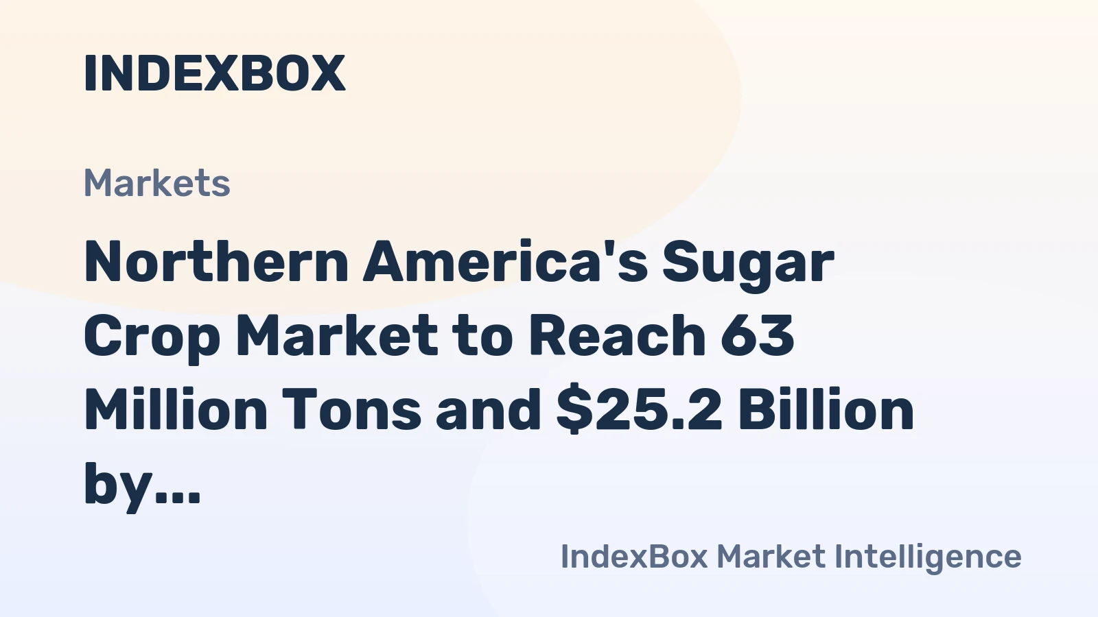Northern America's Sugar Crop Market to Reach 63 Million Tons and $25.2 Billion by 2035