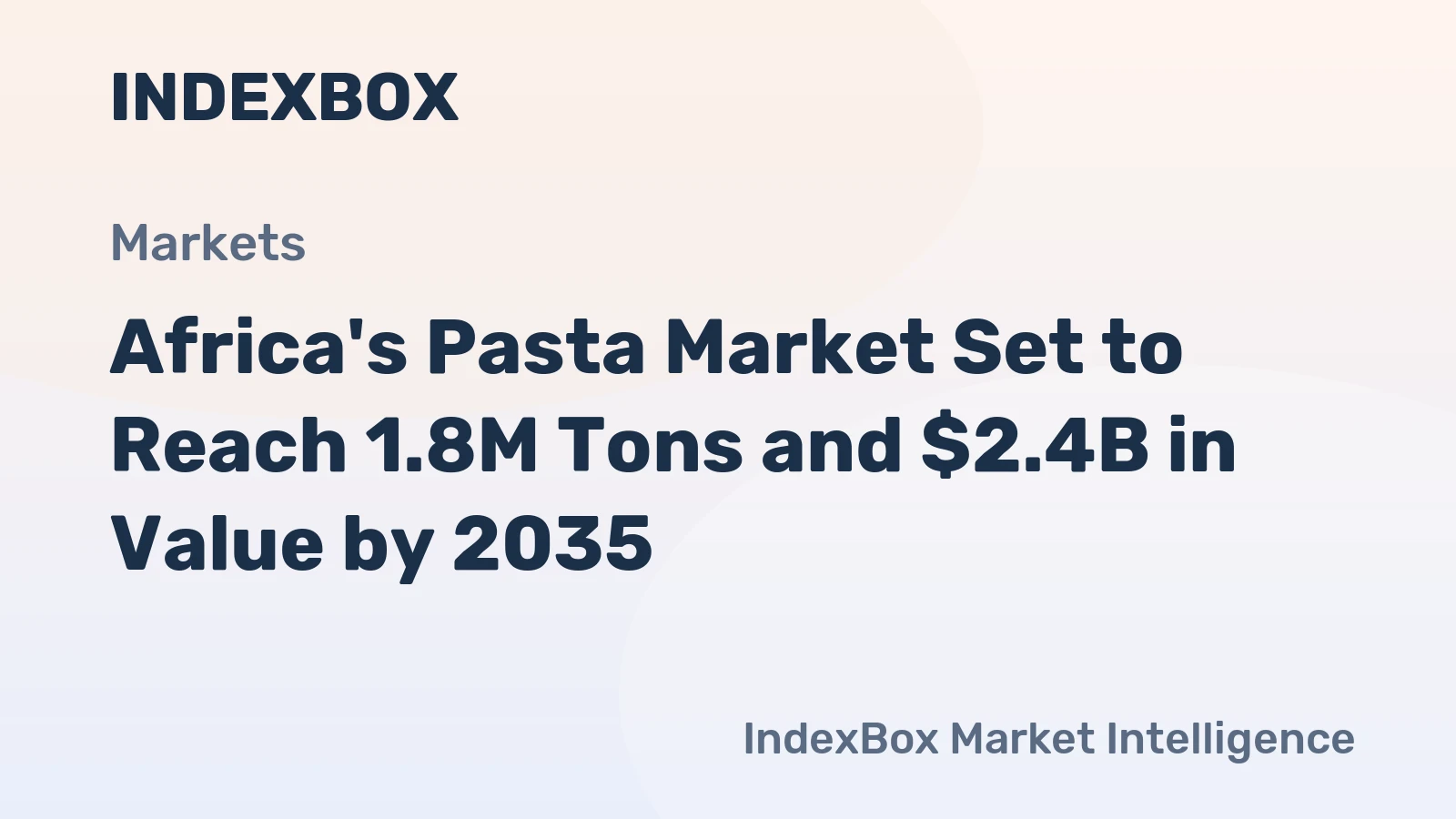 Africa's Pasta Market Set to Reach 1.8M Tons and $2.4B in Value by 2035