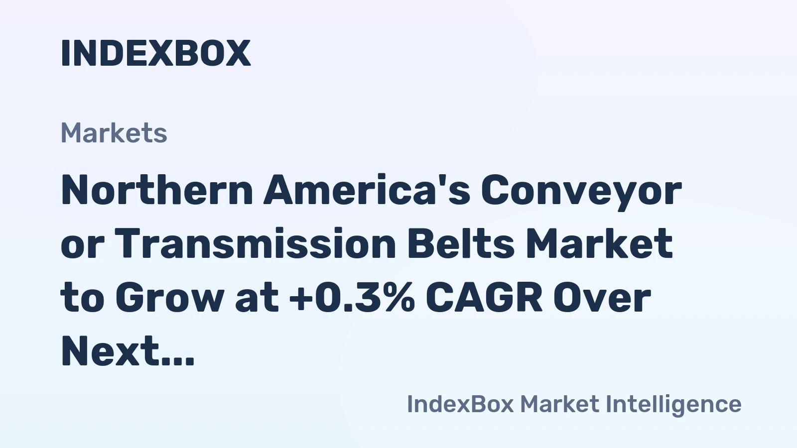Northern America's Conveyor or Transmission Belts Market to Grow at +0.3% CAGR Over Next Decade