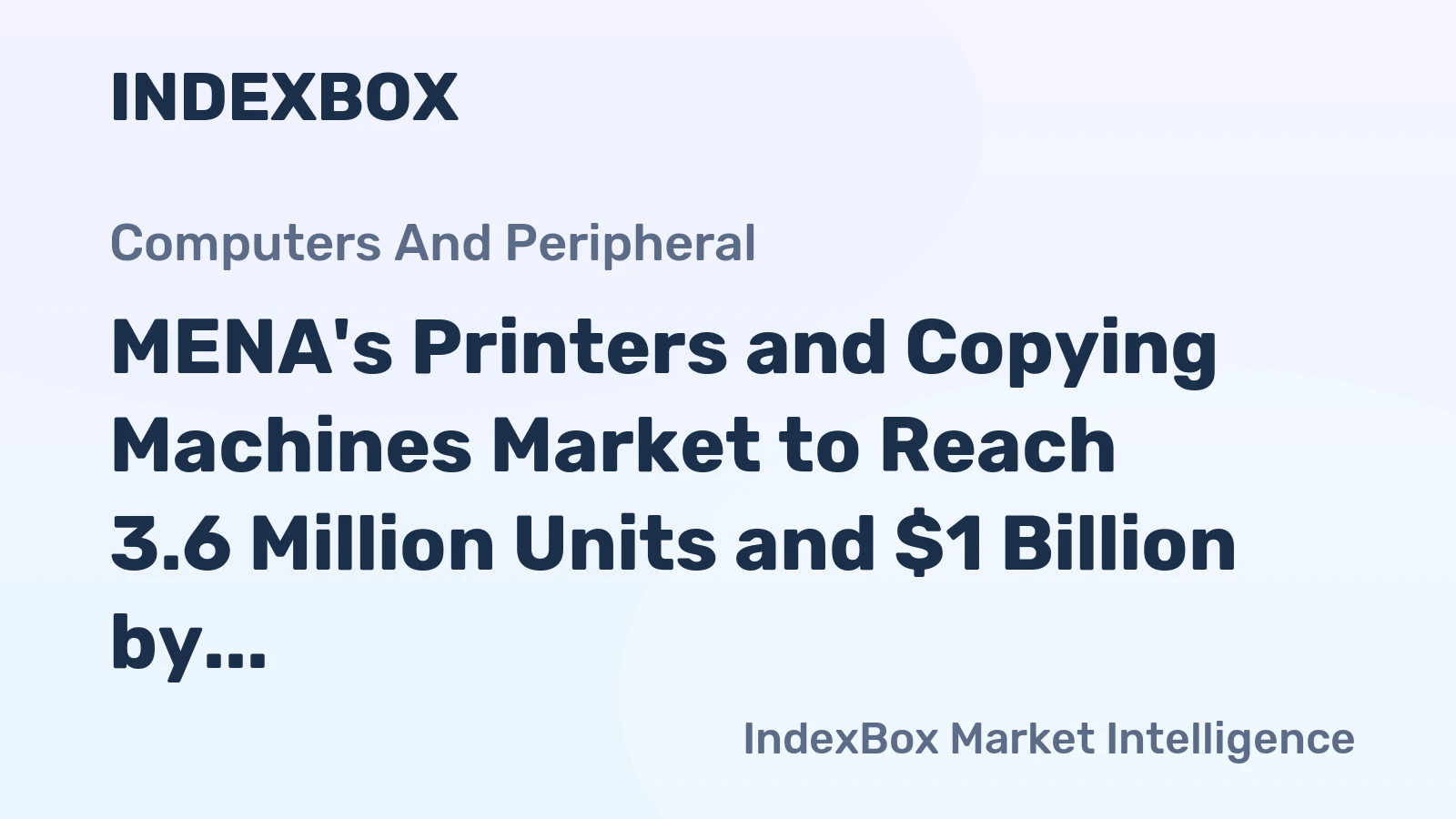 MENA's Printers and Copying Machines Market to Reach 3.6 Million Units and $1 Billion by 2035