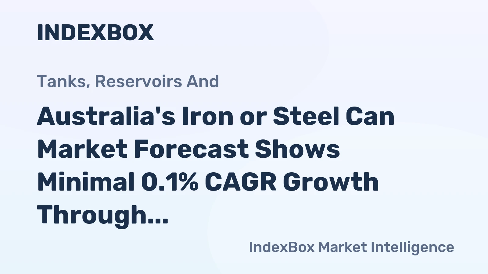 Australia's Iron or Steel Can Market Forecast Shows Minimal 0.1% CAGR Growth Through 2035