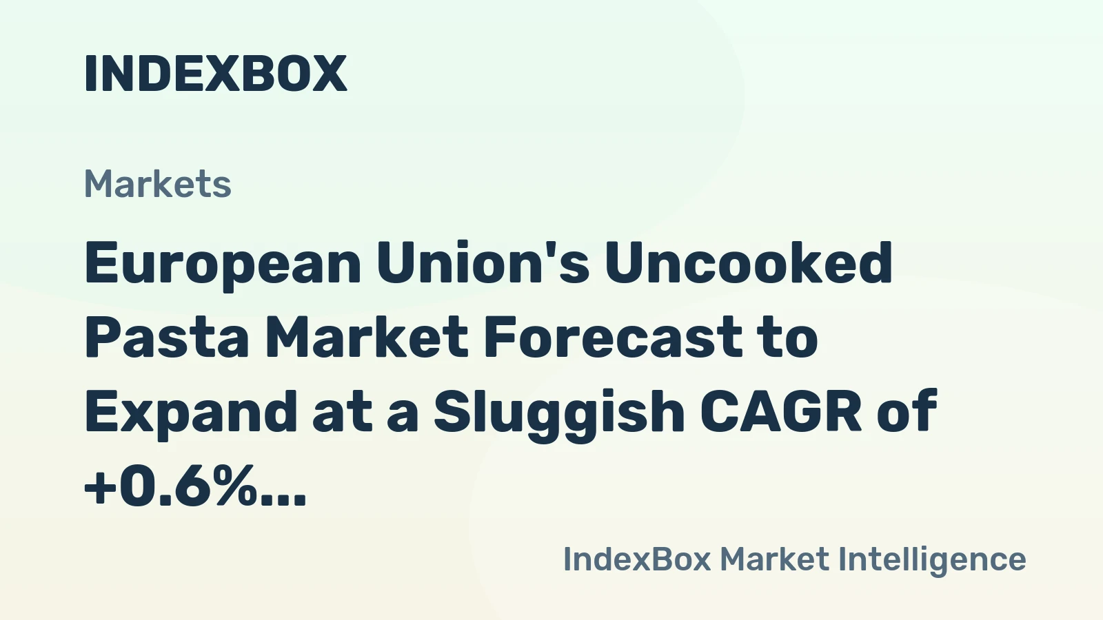 European Union's Uncooked Pasta Market Forecast to Expand at a Sluggish CAGR of +0.6% Through 2035