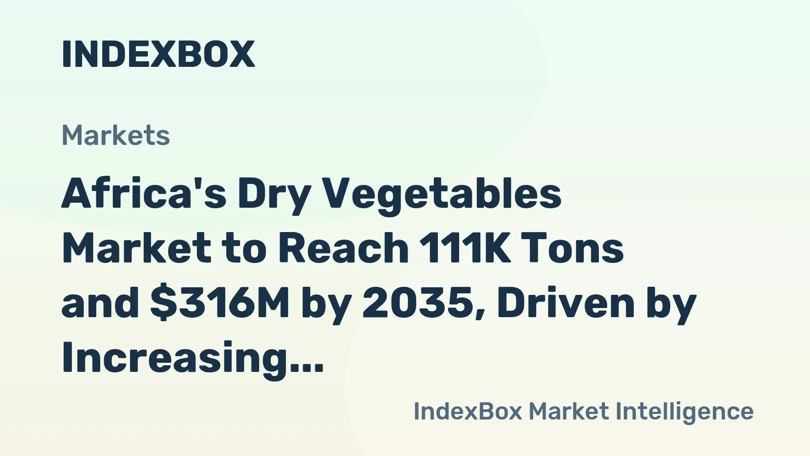 Africa's Dry Vegetables Market to Reach 111K Tons and $316M by 2035, Driven by Increasing Demand