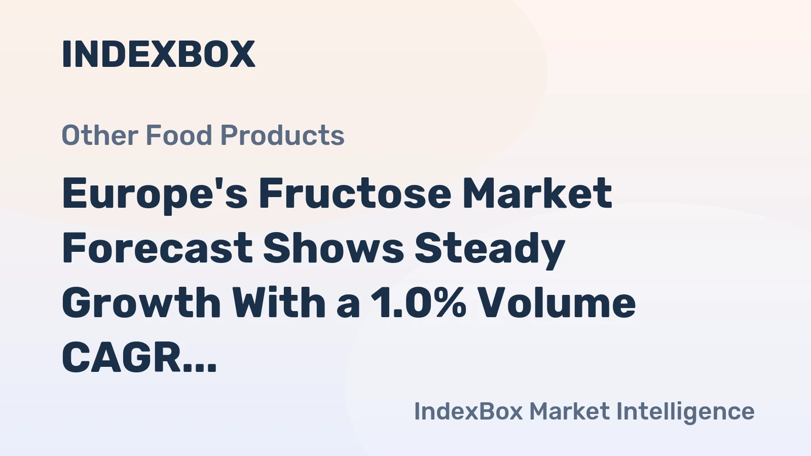 Europe's Fructose Market Forecast Shows Steady Growth With a 1.0% Volume CAGR Through 2035