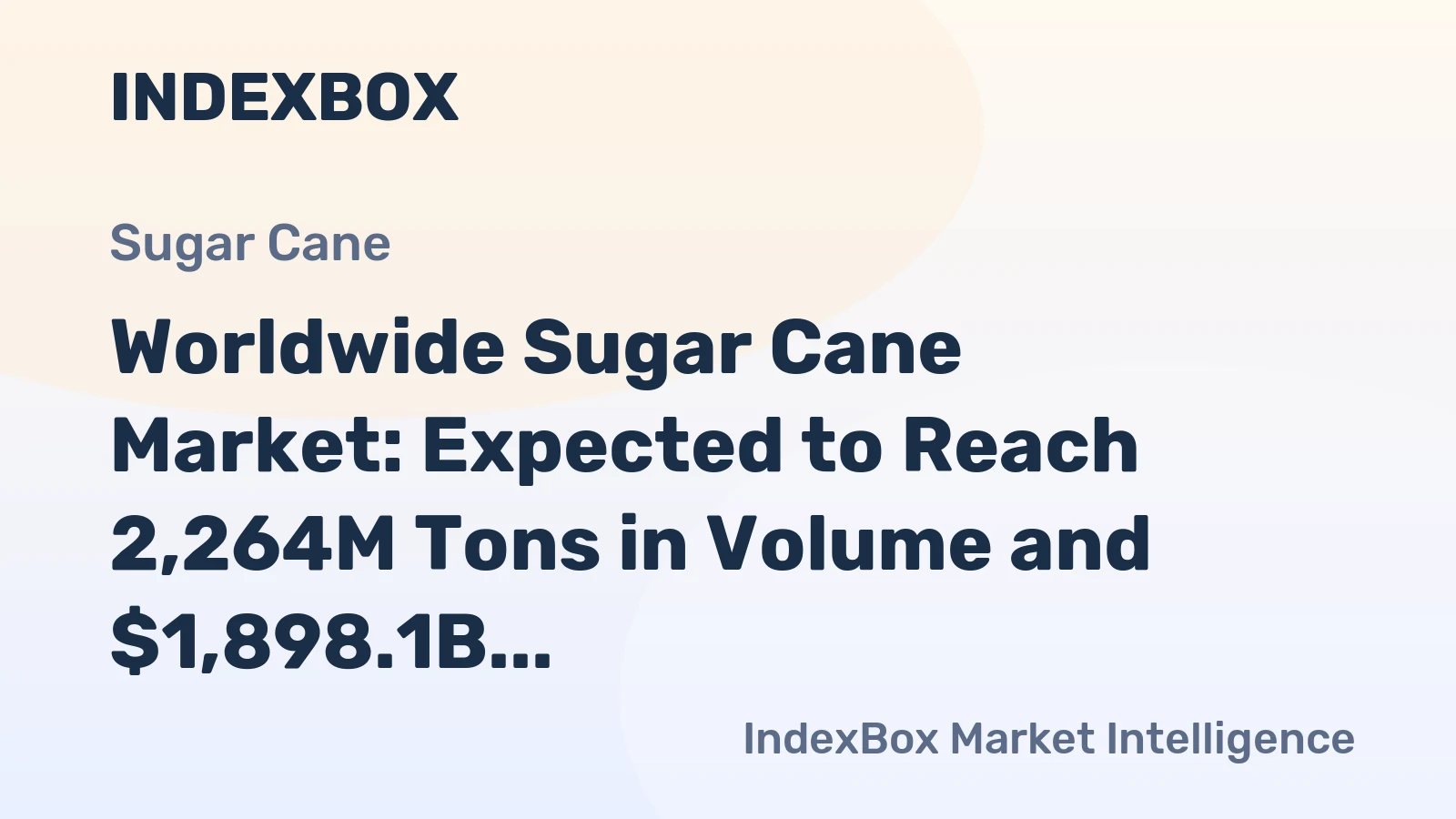 Worldwide Sugar Cane Market: Expected to Reach 2,264M Tons in Volume and $1,898.1B in Value by 2035