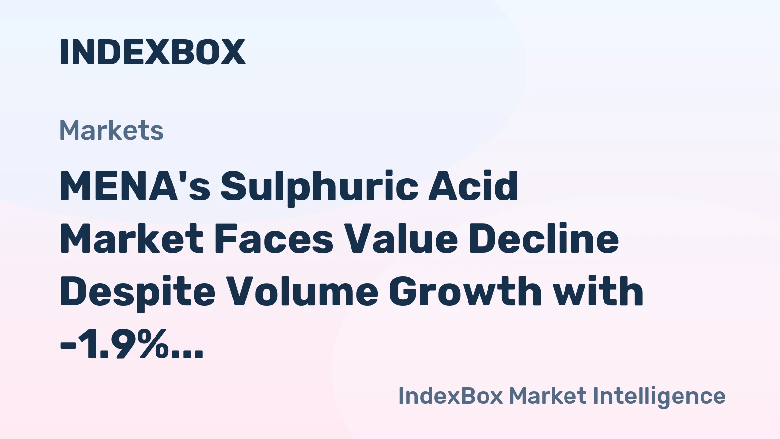 MENA's Sulphuric Acid Market Faces Value Decline Despite Volume Growth with -1.9% CAGR Forecast