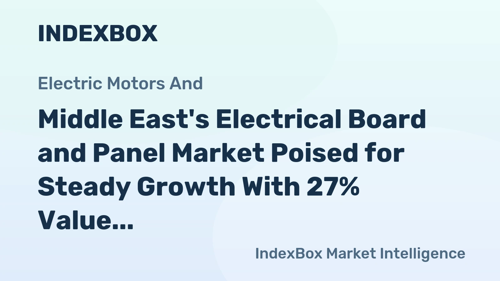 Middle East's Electrical Board and Panel Market Poised for Steady Growth With 27% Value CAGR Through 2035