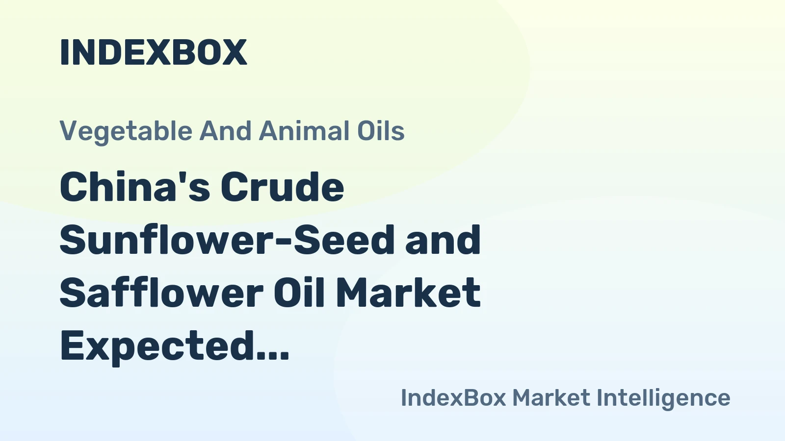 China's Crude Sunflower-Seed and Safflower Oil Market Expected to Grow at +1.7% CAGR Over the Next Decade